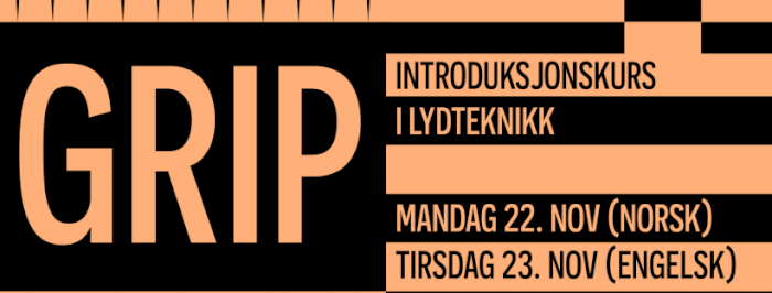 GRIP- introduction course in sound engineering – 23. nov. 2021 – AKKS ...