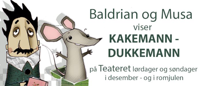 Baldrian & Musa, Kakemann - Dukkemann – 4. des. 2021 – TEATERET